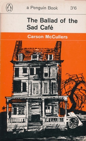The Ballad of the Sad Cafe by Carson McCullers | Goodreads