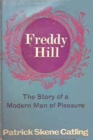 Freddy Hill: The story of a modern man of pleasure by Patrick Skene ...