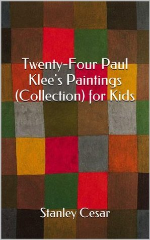 Twenty-Four Paul Klee's Paintings (Collection) for Kids by Stanley ...