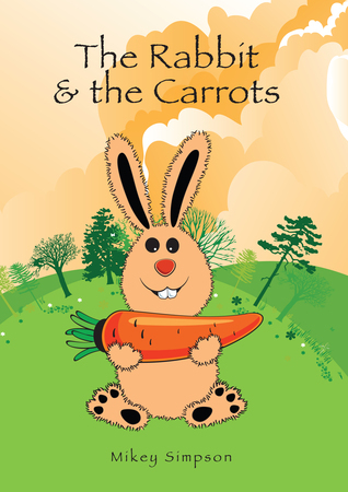 The Rabbit And The Carrots by Mikey Simpson | Goodreads