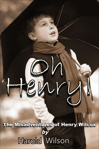 Oh Henry! by Harold Wilson | Goodreads