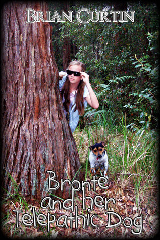 Bronte and Her Telepathic Dog by Brian Curtin | Goodreads
