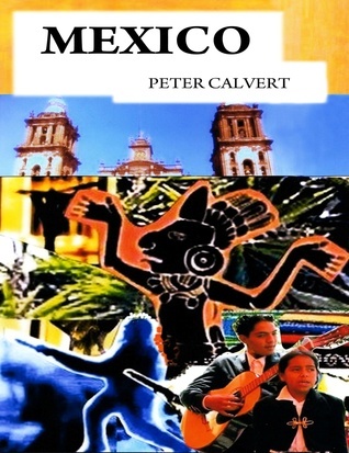 Mexico by Peter Calvert | Goodreads