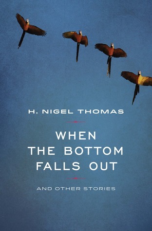 When the Bottom Falls Out by H. Nigel Thomas | Goodreads