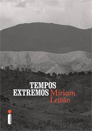 Tempos Extremos by Míriam Leitão | Goodreads