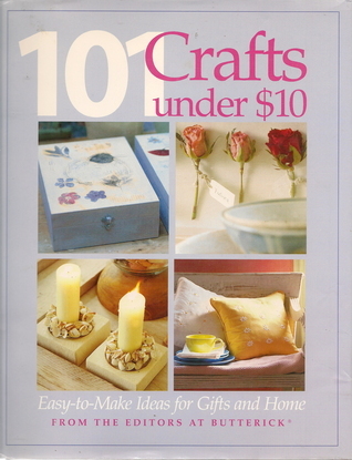 101 Craft Projects Under $10 by Trisha Malcolm | Goodreads