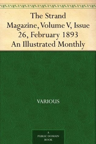 The Strand Magazine, Volume V, Issue 26, February 1893 An Illustrated ...