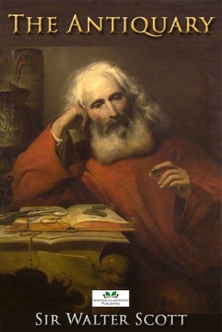The Antiquary (Illustrated) by Walter Scott | Goodreads