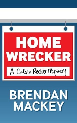 Home Wrecker by Brendan Mackey | Goodreads