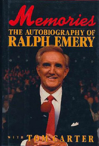 Memories the Autobiography of Ralph Emery by Ralph Emery | Goodreads