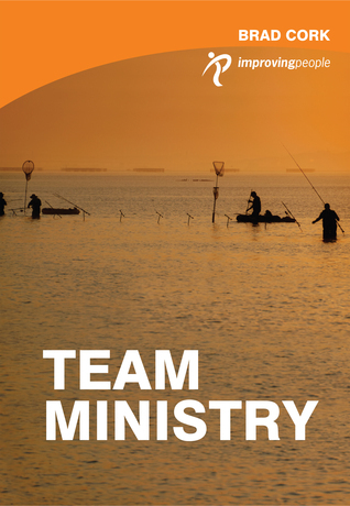 Team Ministry by Brad Cork | Goodreads
