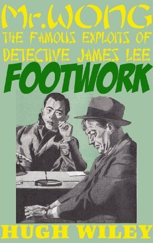 Footwork (Detective James Lee Wong) by Hugh Wiley | Goodreads