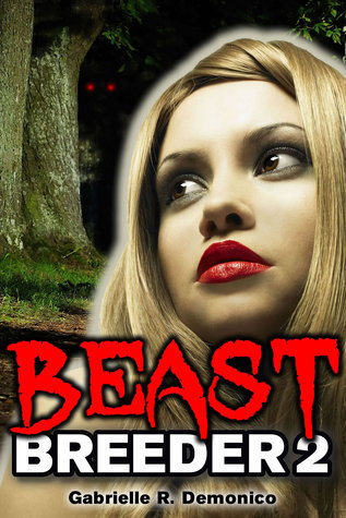 Beast Breeder 2 - Whore for the Tribe by Gabrielle Demonico | Goodreads