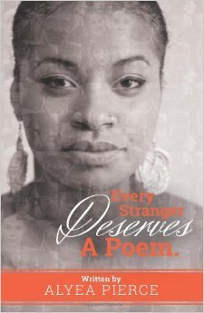 Every Stranger Deserves A Poem by Alyea Pierce | Goodreads