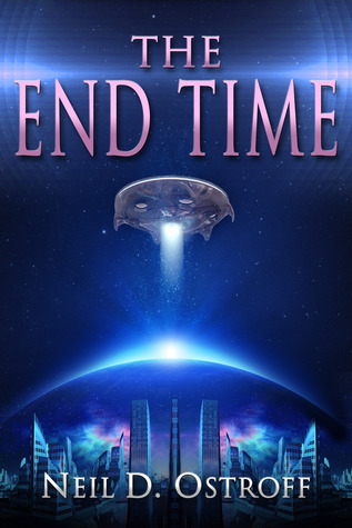 The End Time by Neil D. Ostroff | Goodreads