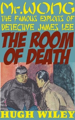 The Room of Death (Detective James Lee Wong #20) by Hugh Wiley | Goodreads