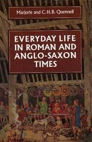 Everyday Life in Anglo-Saxon Times Paperback by Marjorie Quennell ...
