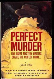The Perfect Murder: Five Great Mystery Writers Create the Perfect Crime ...