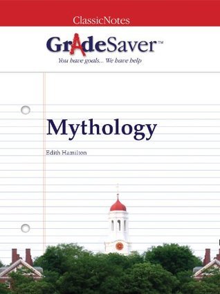 GradeSaver (tm) ClassicNotes Hamilton's Mythology: Study Guide by ...
