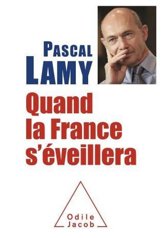 Quand la France s’éveillera (Sciences Humaines) by Pascal Lamy | Goodreads