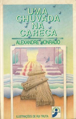 Uma Chuvada na Careca by Alexandre Honrado | Goodreads
