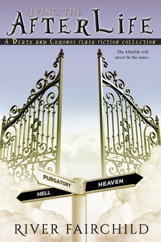 Living the Afterlife, a Death and Chronos flash fiction collection by ...