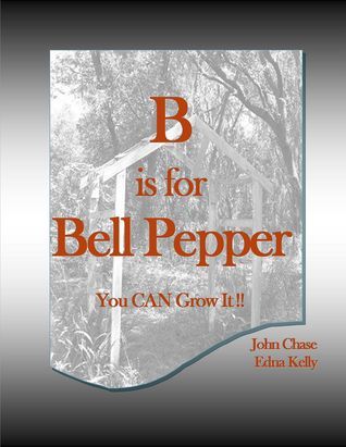 B is for Bell Pepper by John Chase | Goodreads