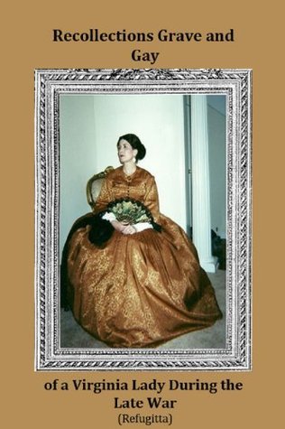 Recollections Grave and Gay of a Virginia Lady During the Late War by ...