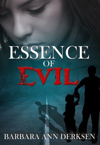 Essence of Evil by Barbara Ann Derksen | Goodreads