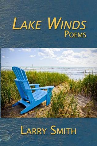 Lake Winds Poems by Larry Smith | Goodreads