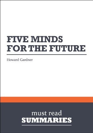 Summary: Five Minds for the Future: Review and Analysis of Gardner's ...