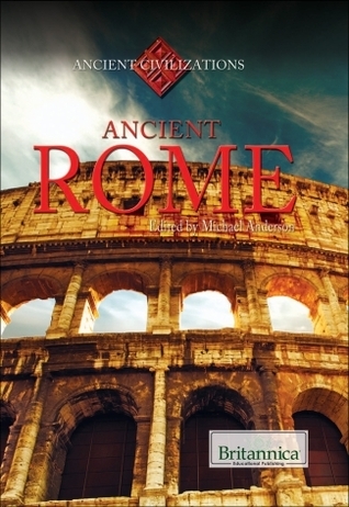 Ancient Rome (Ancient Civilizations) by Michael Anderson | Goodreads