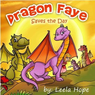 Dragon Faye Saves the Day by Leela Hope | Goodreads