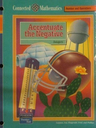 Connected Mathematics: Accentuate The Negative by Prentice Hall | Goodreads