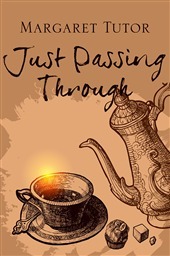 Just Passing Through by Margaret Tutor | Goodreads
