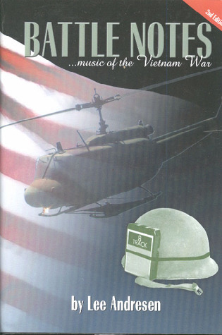 Battle Notes: Music of the Vietnam War by Lee Andresen | Goodreads
