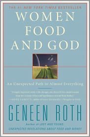 Women Food and God by Geneen Roth | Goodreads