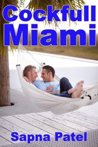 Cockfull Miami by Sapna Patel | Goodreads