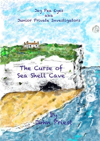 The Curse of Sea Shell Cave by John Priest | Goodreads