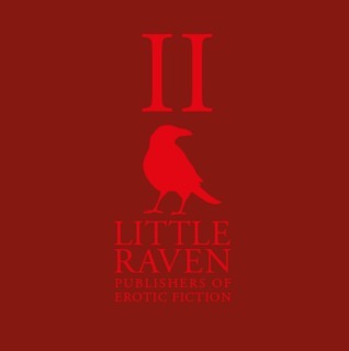 Little Raven Two: An Erotic Collection by Little Raven Publishing ...
