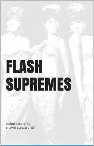 Flash Supremes by Shawn Stewart Ruff | Goodreads