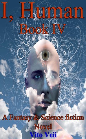 I, Human Book IV by Vito Veii | Goodreads