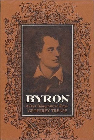 Byron: a poet dangerous to know by Geoffrey Trease | Goodreads