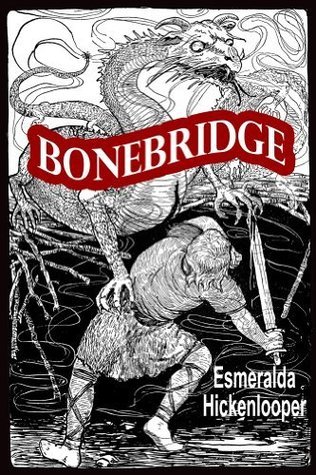 Bonebridge by Esmeralda Hickenlooper | Goodreads