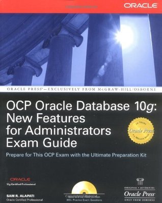 OCP Oracle Database 10g: New Features for Administrators Exam Guide by ...