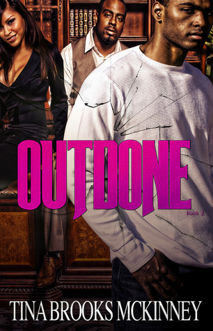 OUTDONE by Tina Brooks McKinney | Goodreads