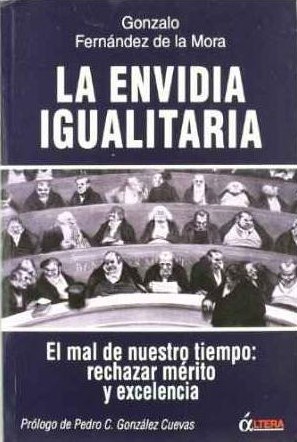 La envidia igualitaria by Gonzalo Fernández de la Mora | Goodreads