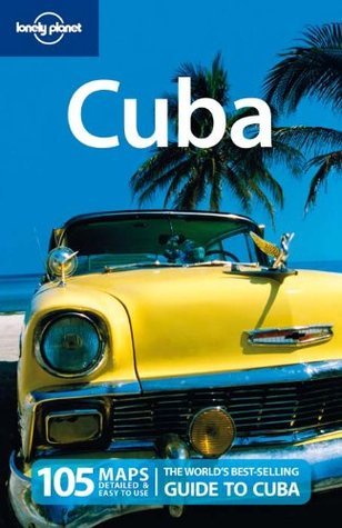 Lonely Planet Cuba (Country Guide) by Lonely Planet | Goodreads