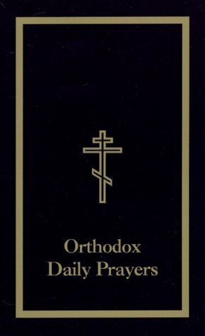 Orthodox Daily Prayers by Sergei Arhipov | Goodreads