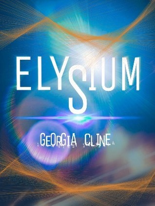 Elysium (Elysium Chronicles #1) by Georgia Cline | Goodreads